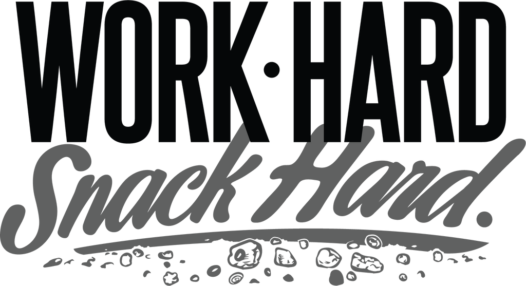 WORK HARD SNACK HARD